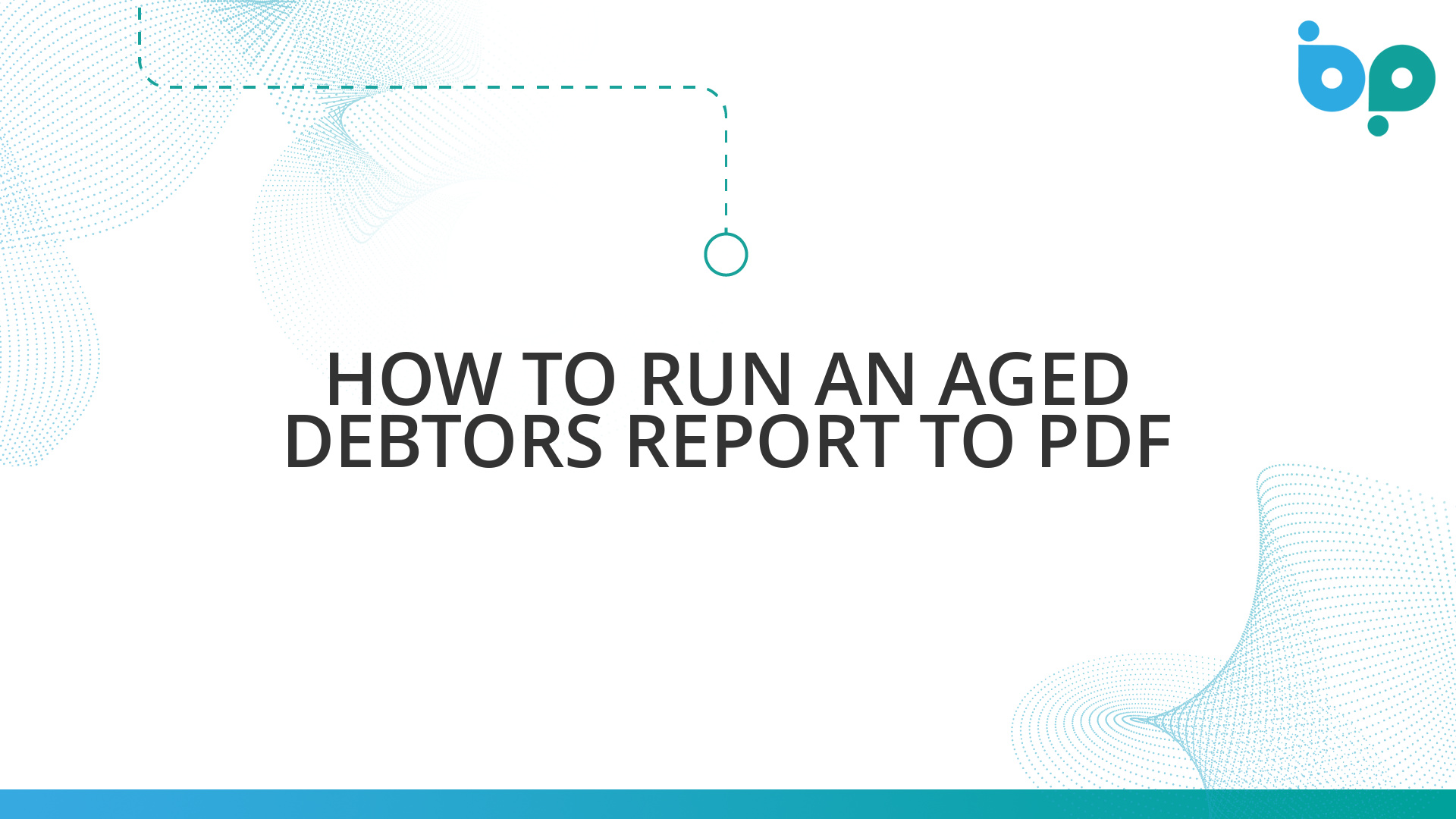 How to Run an Aged Debtors Report to PDF - Business Pilot
