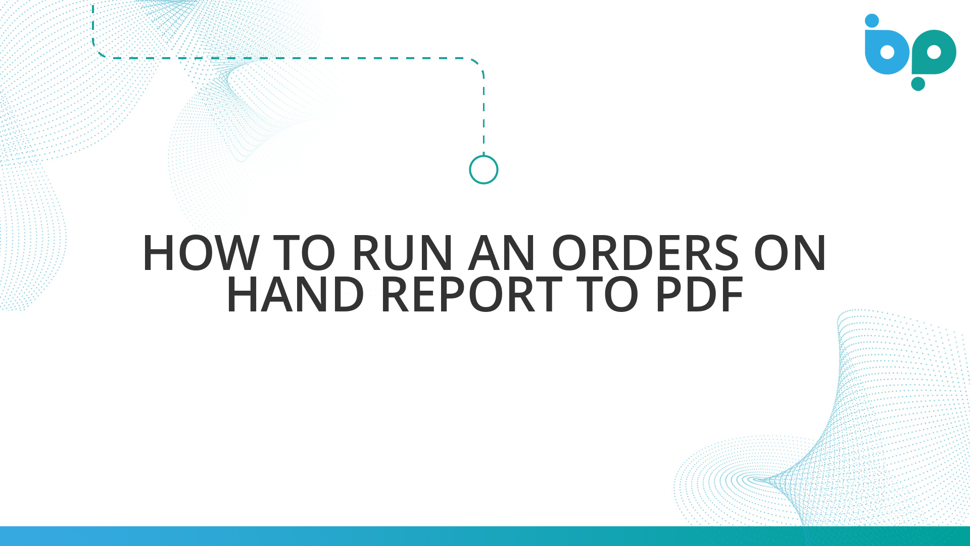 How to Run an Orders On Hand Report to PDF - Business Pilot