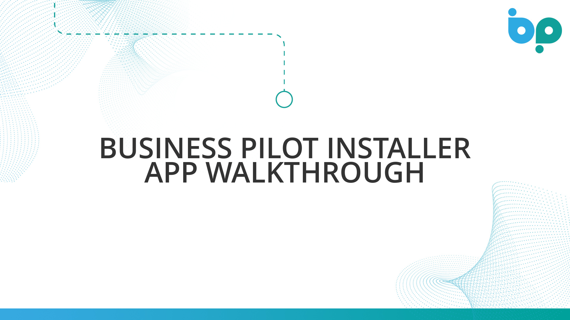 Business Pilot Installer APP Walkthrough - Business Pilot