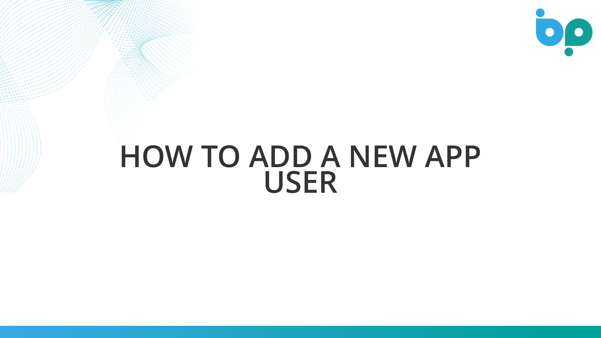 How to Add a New APP User - Business Pilot