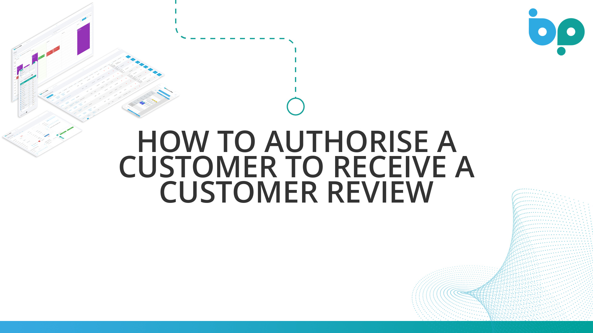 How to Authorise a Customer to Receive a Customer Review - Business Pilot