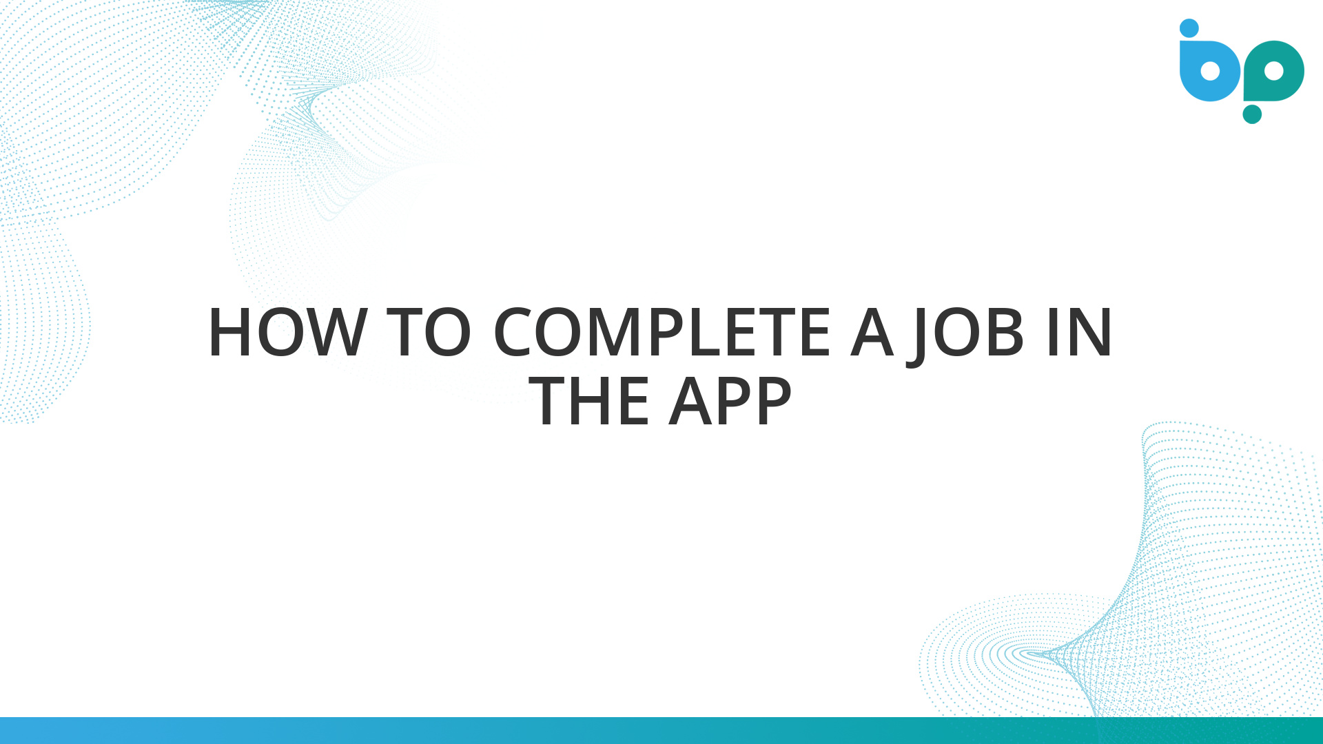 How to Complete a Job in the APP - Business Pilot