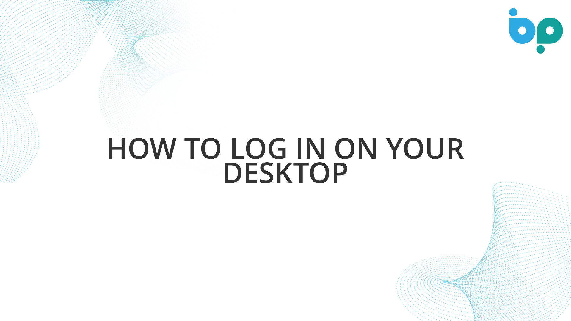How to Log In on your Desktop - Business Pilot