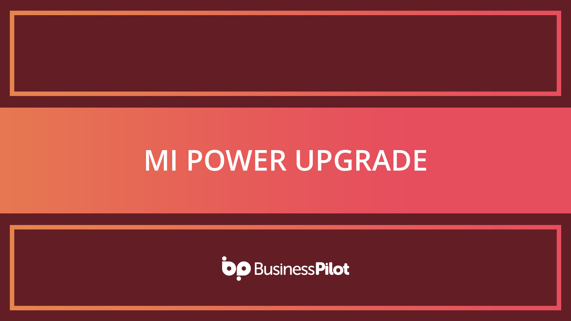 MI Power Upgrade - Business Pilot