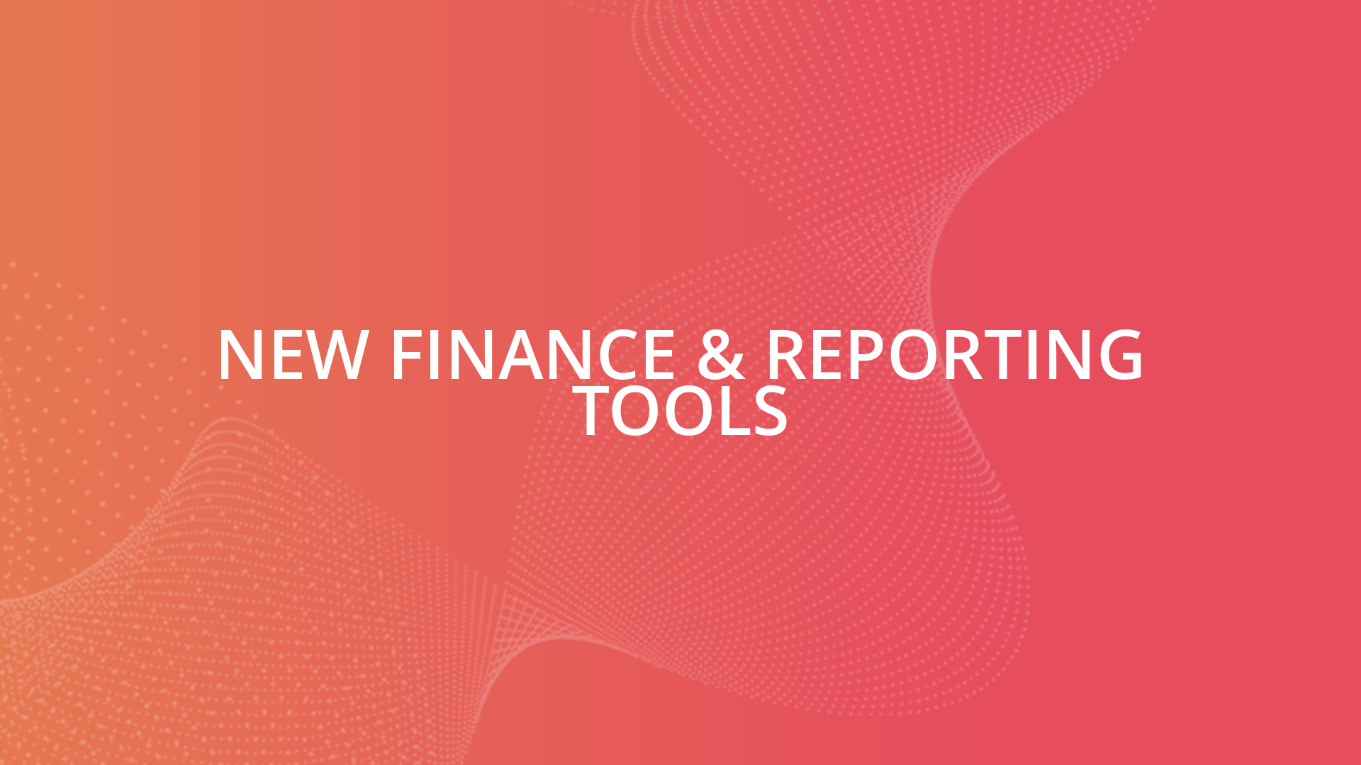 New Finance & Reporting Tools - Business Pilot