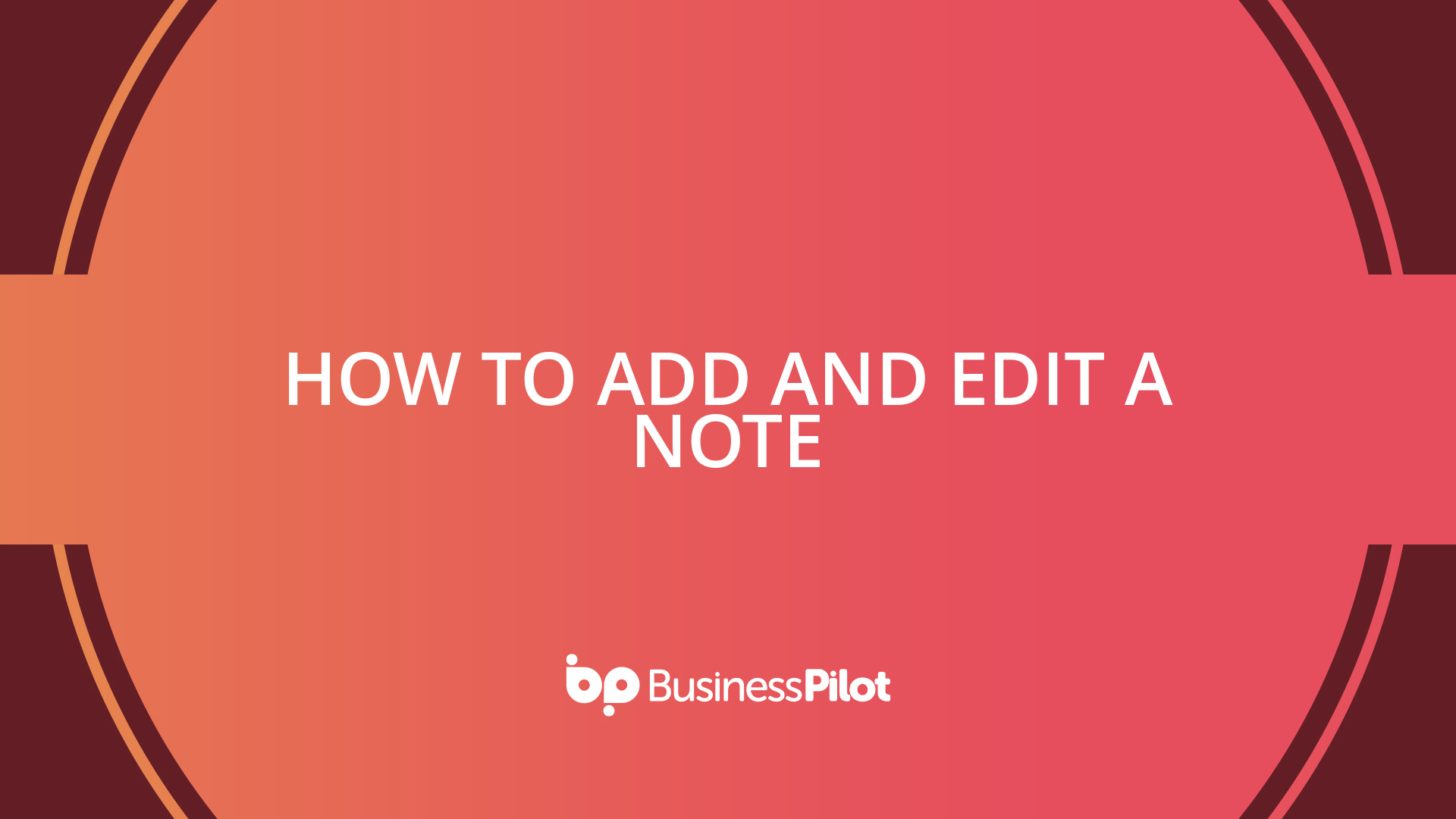 How To Add and Edit a Note - Business Pilot
