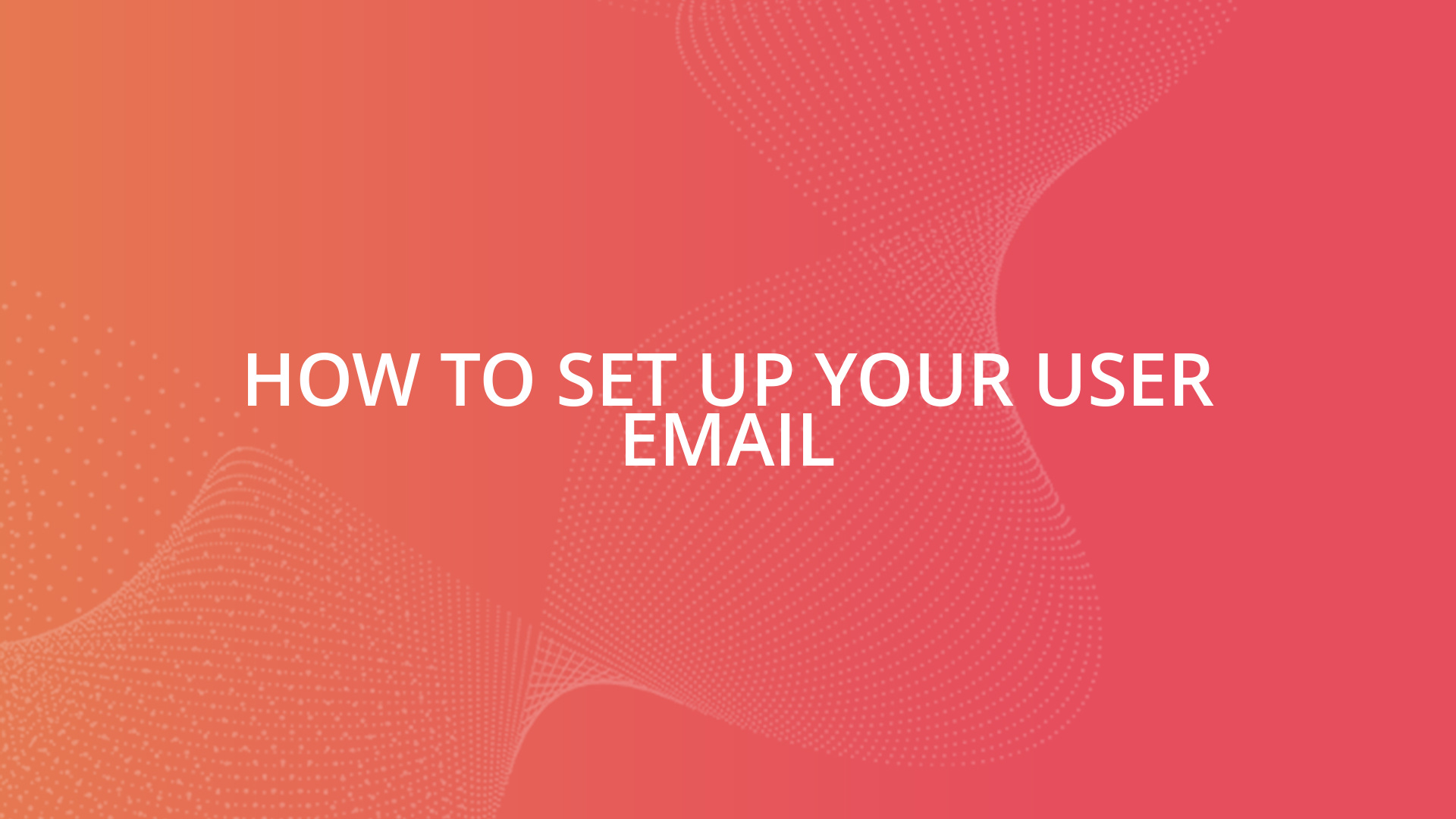 How To Set Up Your User Email - Business Pilot