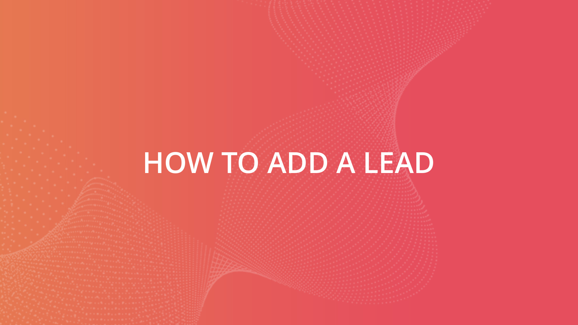How To Add a Lead - Business Pilot