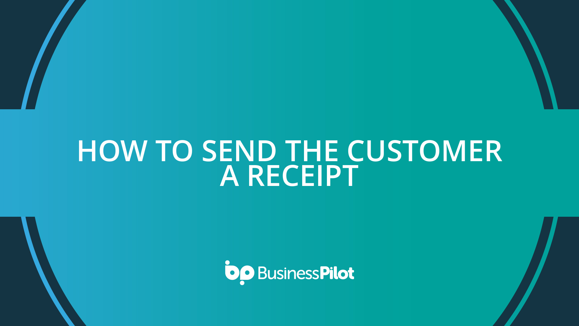 How To Send the Customer a Receipt - Business Pilot