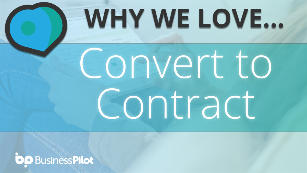 Why we love the convert to contract process - Business Pilot