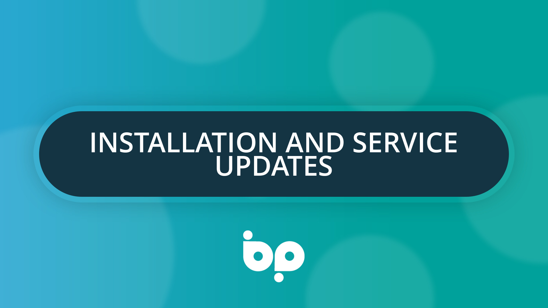 Installation and Service Updates - Business Pilot