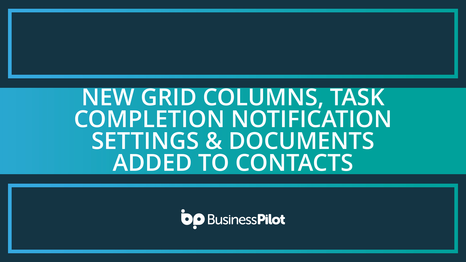 New Grid Columns, Task Completion Notification Settings & Documents ...